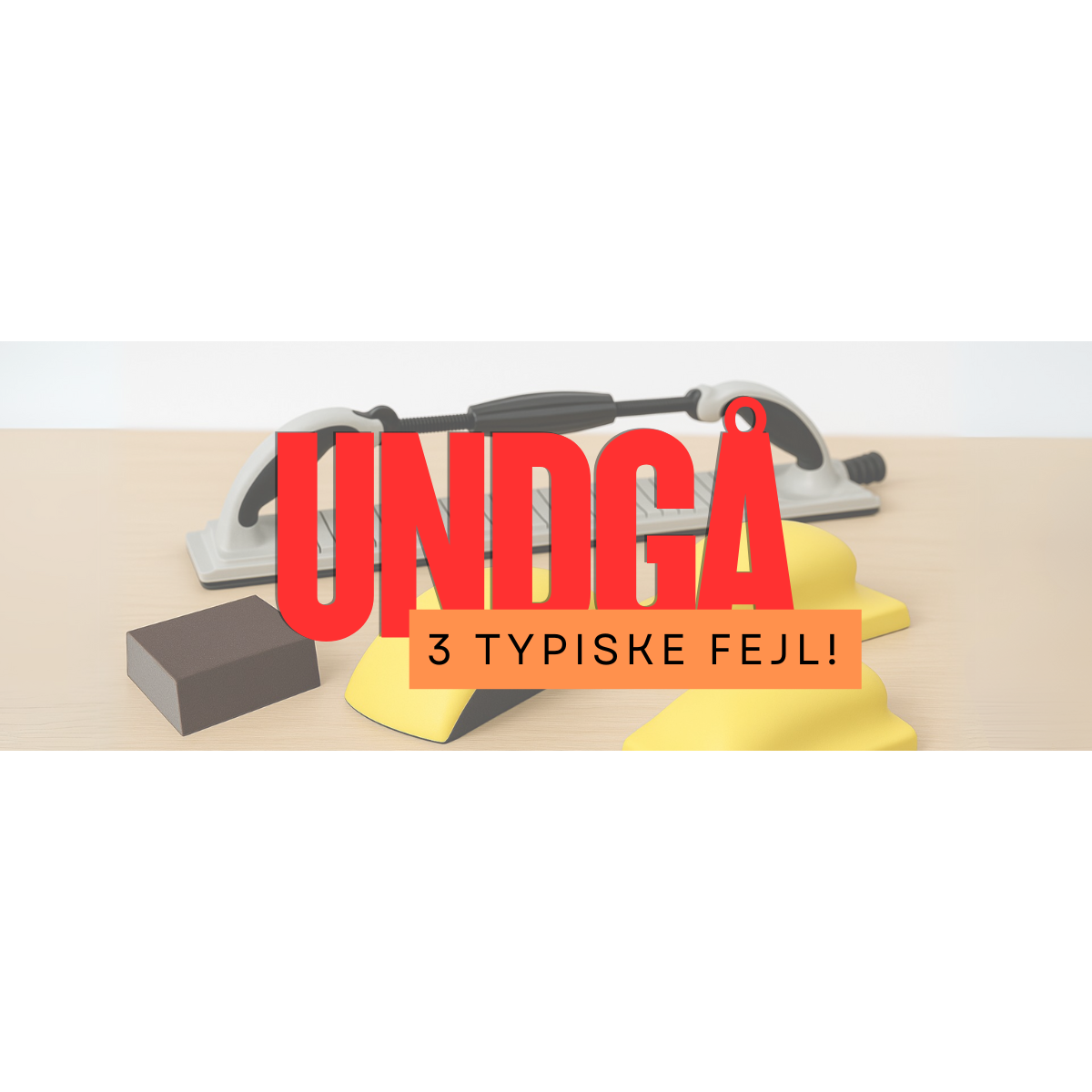 3 vanlige feil med slipekloss – og hvordan du unngår dem